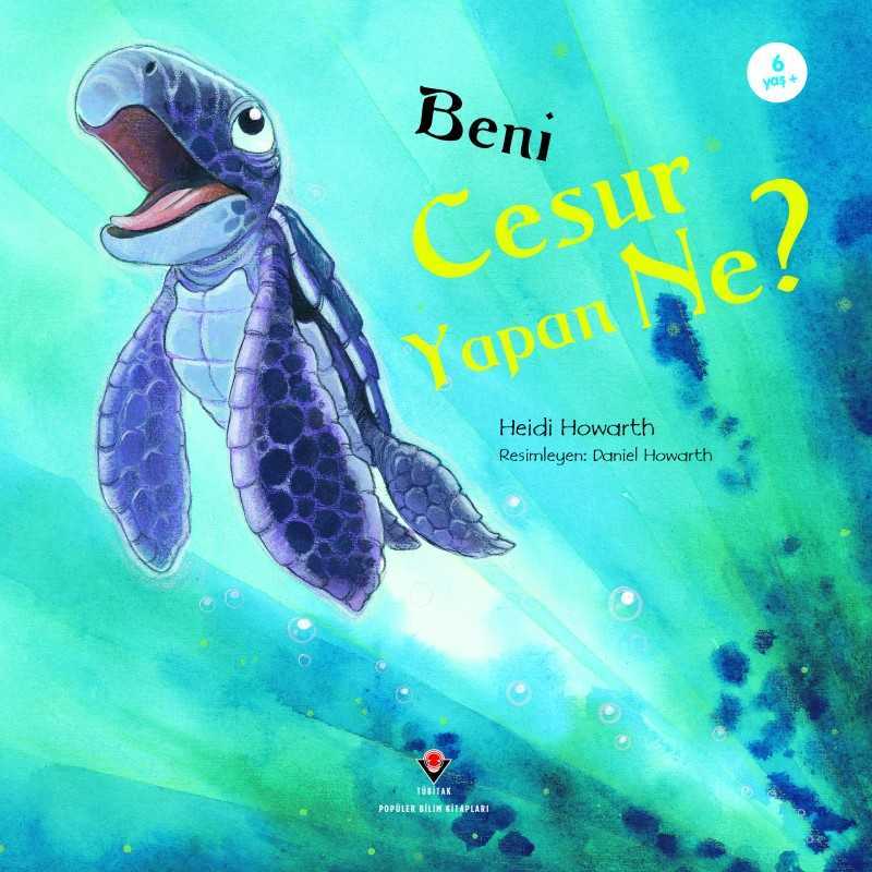 Beni Cesur Yapan Ne? (Heidi Howarth) Satın Al | TÜBİTAK Popüler Bilim ...